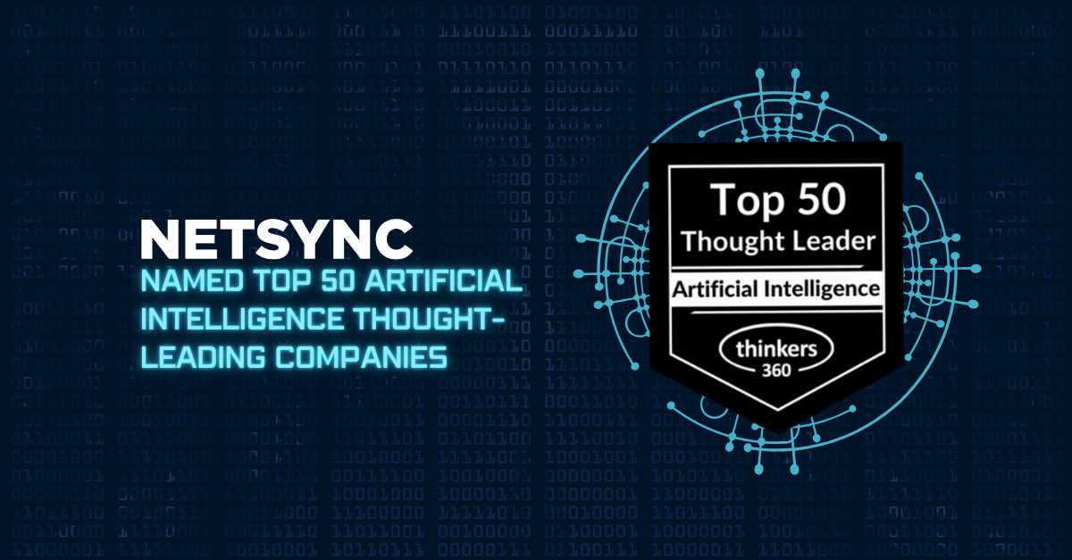 NETSYNC NAMED AMONG TOP 50 ARTIFICIAL INTELLIGENCE THOUGHT-LEADING COMPANIES IN THINKERS360 2024 ...